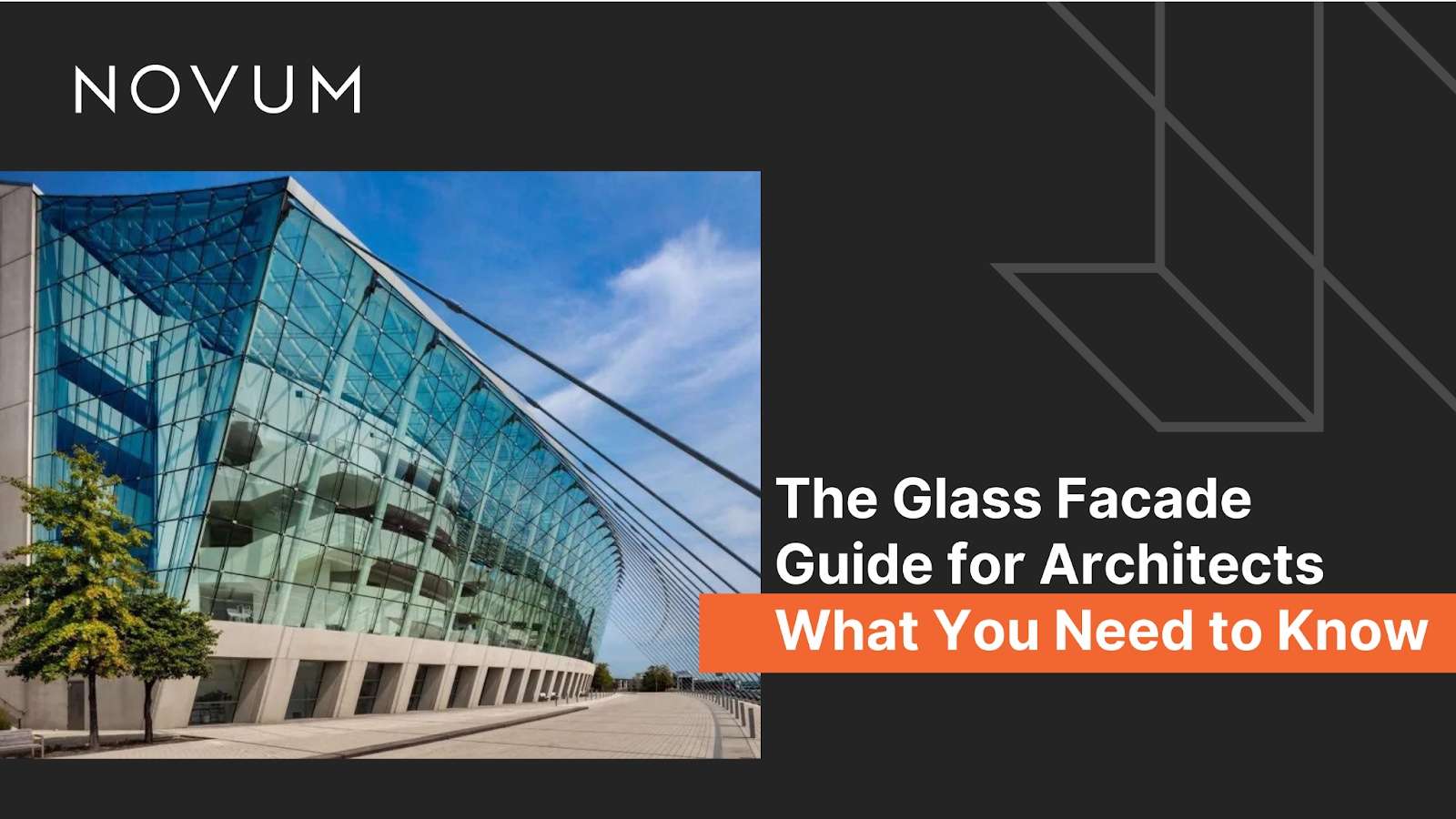 The Glass Facade Guide for Architects | Novum Structures